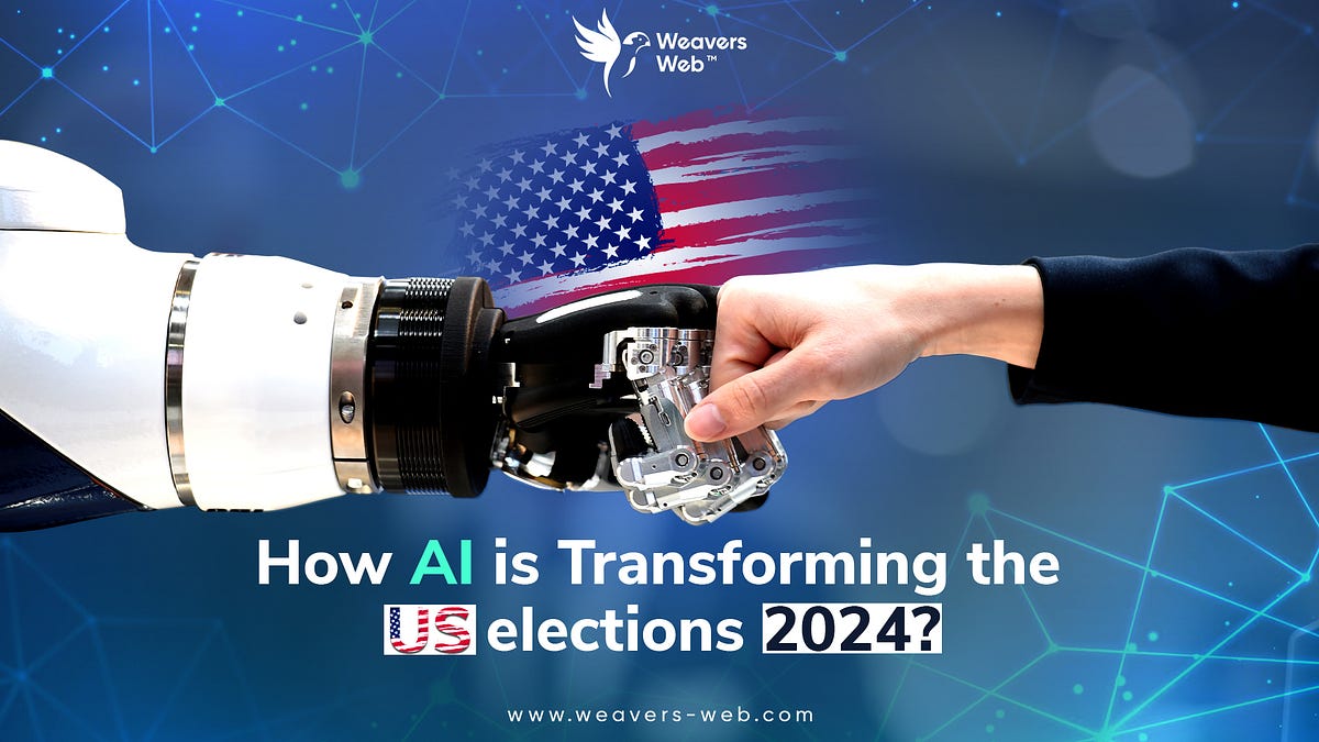 How AI is Transforming The US Elections 2024? | by Weavers Web ...