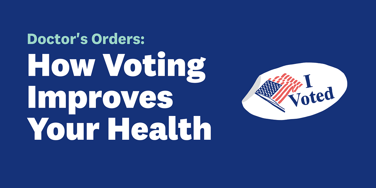 Doctor’s Orders: How Voting Improves Your Health | by Cityblock Health ...