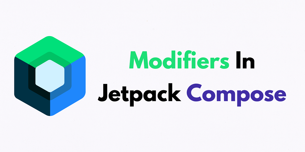 Modifiers In Jetpack Compose. Modifiers: | by Anand Gaur | Medium