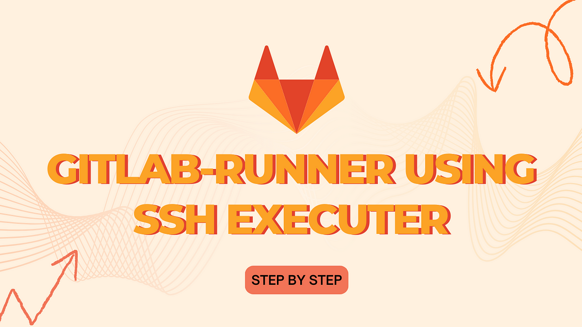 Automate Your Cicd Pipeline With Gitlab Runnerssh On Ubuntu By Buildbot Technologies