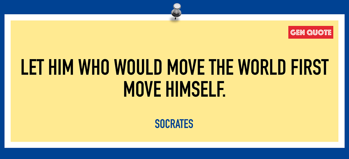 Move Yourself First. By the Greek Philosopher, Socrates (469… | by E ...