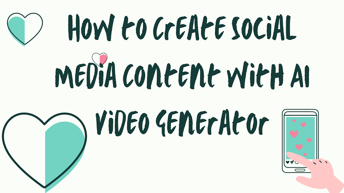 How to Create Social Media Content with AI Video Generator | by Palak ...