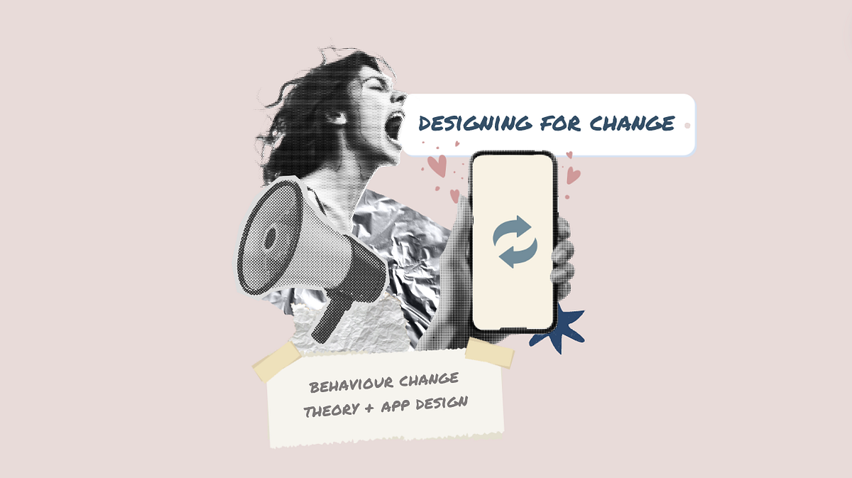Designing for change: understanding behaviour change theory | by ...