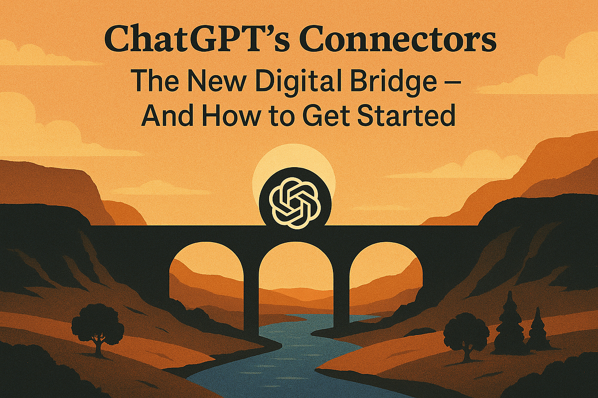ChatGPT’s Connectors: How to Get Started — A Full Guide | Medium