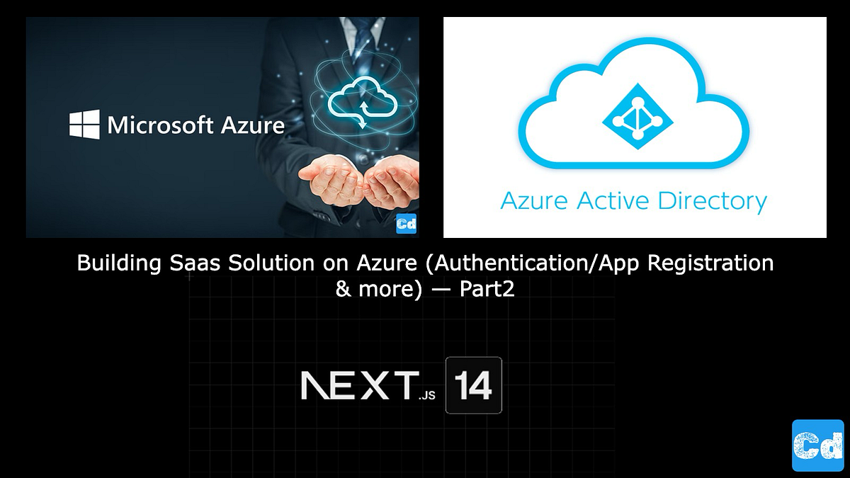 Next.js 14 — Building Saas Solution on Azure (Authentication/App Registration & more) — Part2 ...