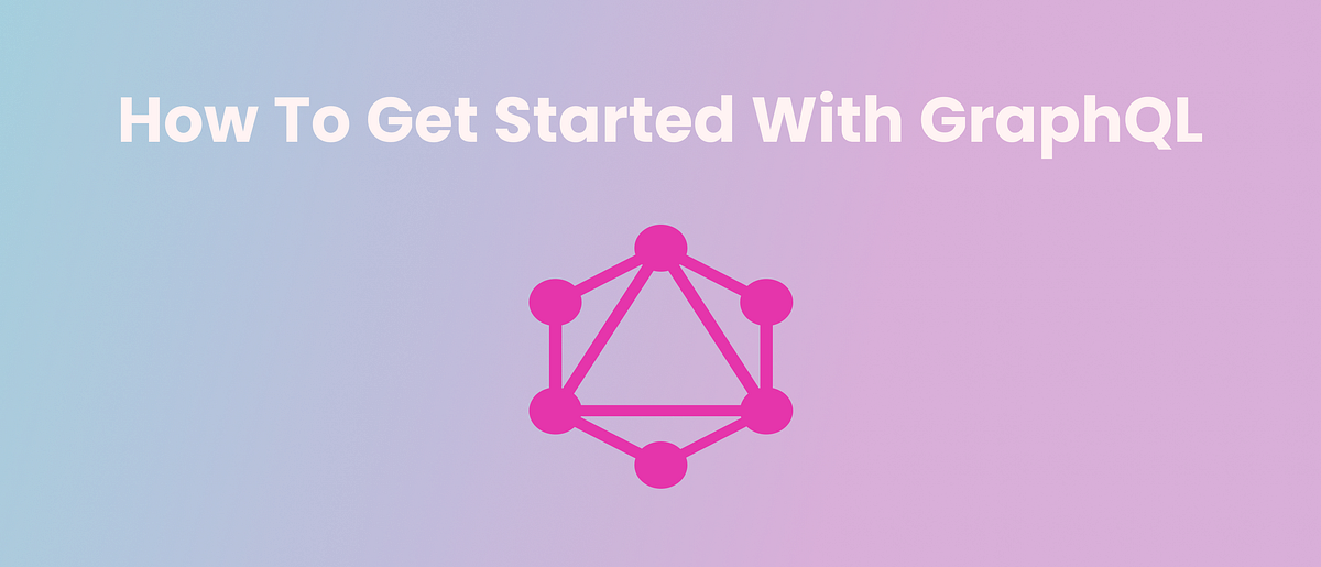 How To Get Started With GraphQL 📡 🔭 | by Amo Moloko | Medium