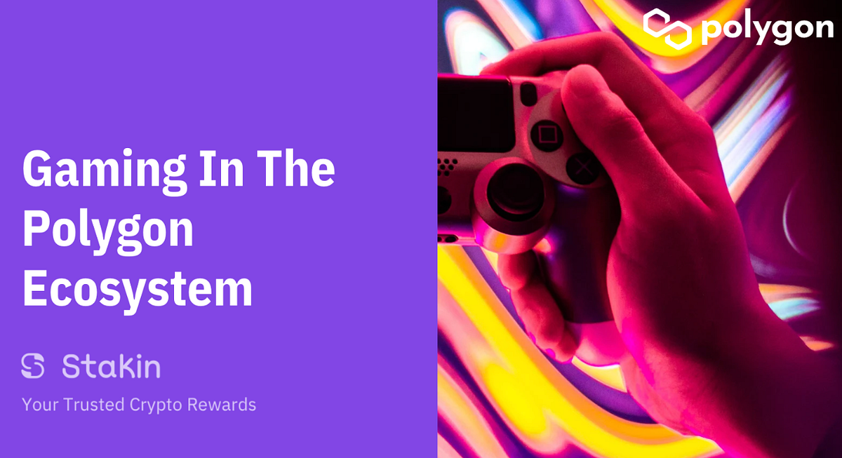 Gaming In The Polygon Ecosystem. Gaming In The Polygon Ecosystem, What ...