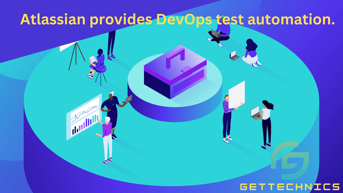 Atlassian provides DevOps test automation. | by gettechnics | Medium