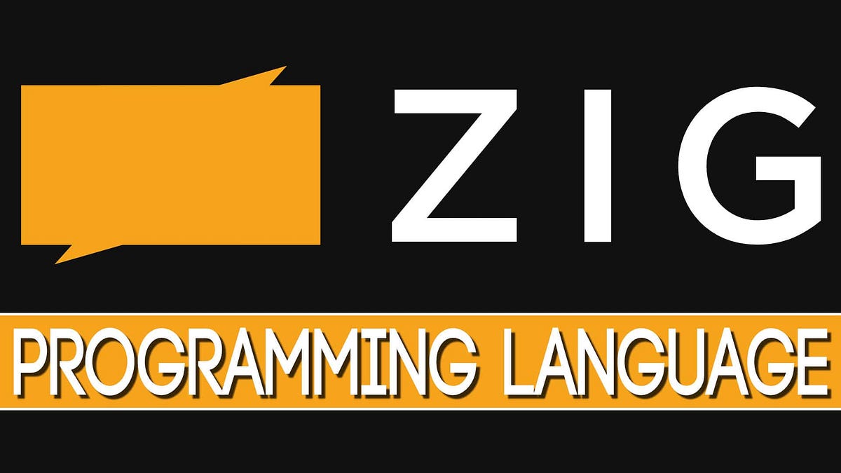 ZIG LANGUAGE (Alternative to C and C++) | by Parisa Darab | Medium