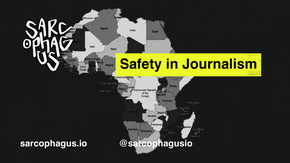 Safety in Journalism: Africa. Safety in Journalism | by Nzikan ...