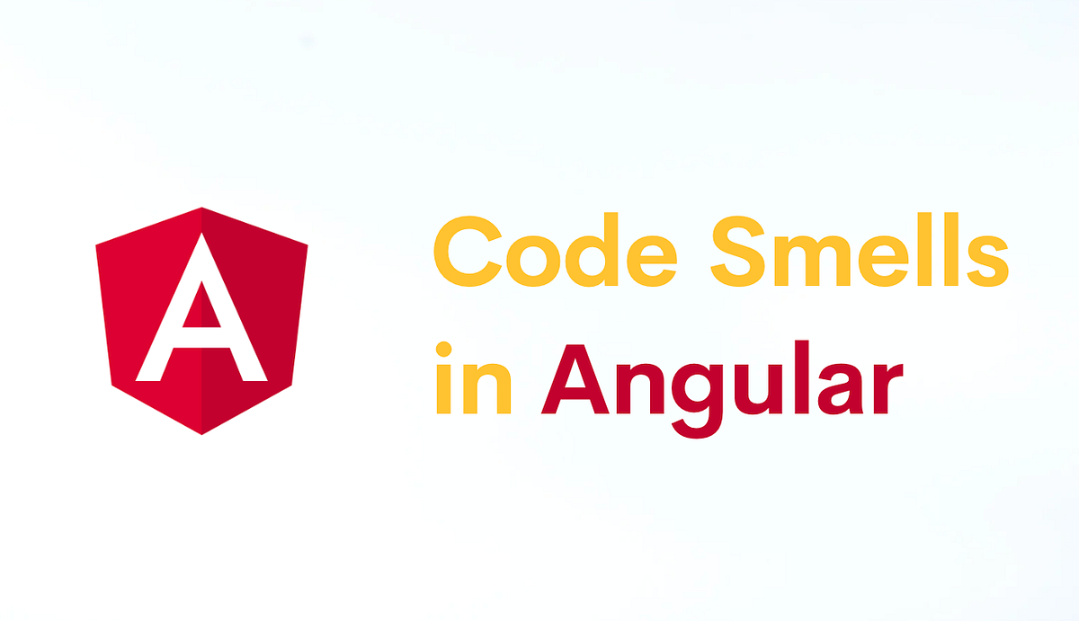 What are Code Smells in Angular?. In one of my previous post I talked ...