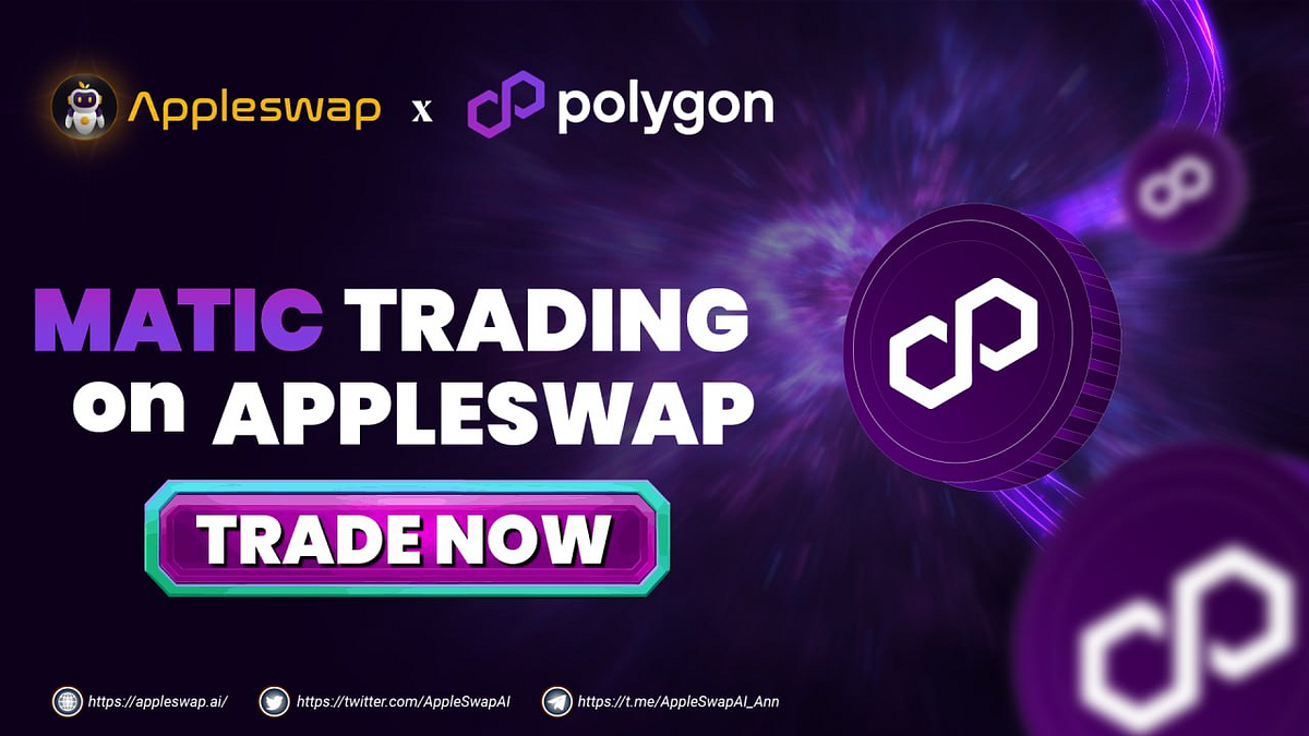 🌐 Explore MATIC trading on Appleswap🚀 - AppleSwap AI - Medium