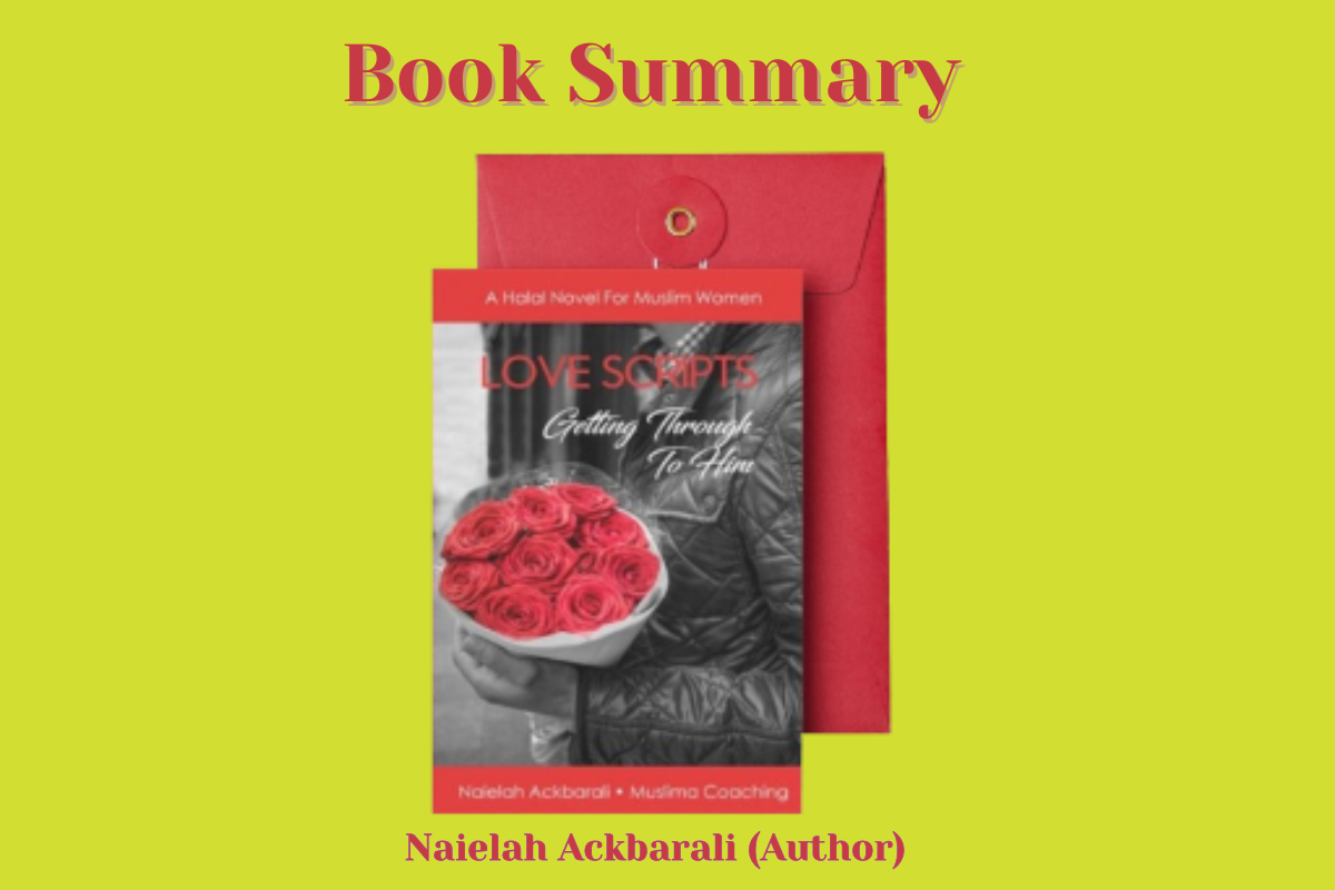 Summary of “Love Scripts Getting Through To Him: A Halal Novel For ...