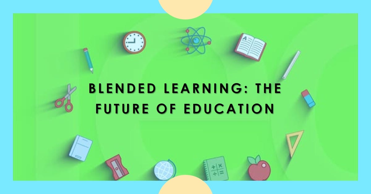 Why is blended learning better than traditional learning? | by ...
