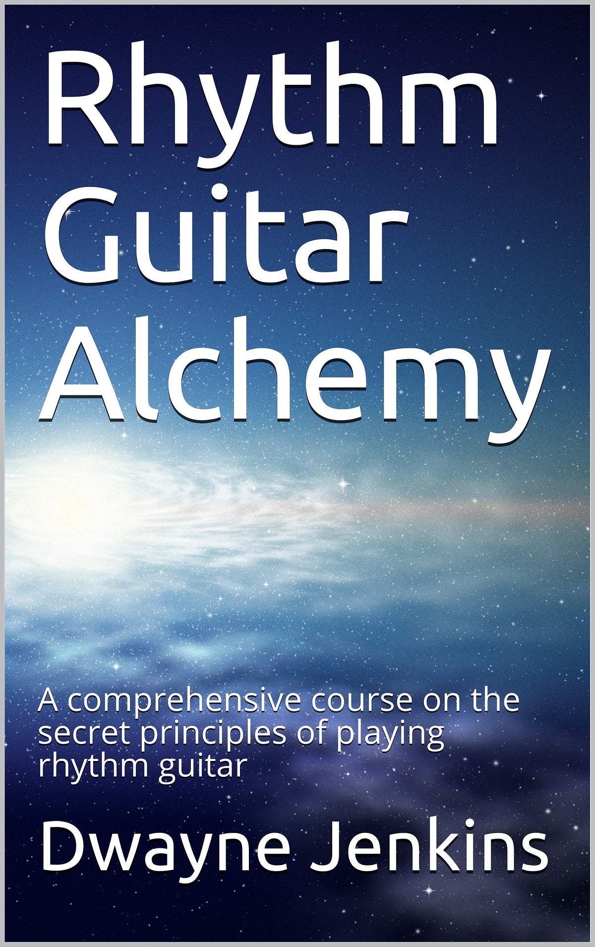 [PDF][BEST]} Rhythm Guitar Alchemy: A comprehensive course on the ...