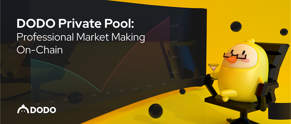 DODO Private Pool: Professional Market Making On-Chain | by DODO | DODO