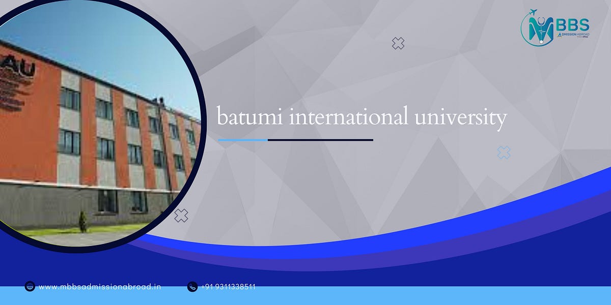 BAU International University Batumi: A Comprehensive Overview | by education | May, 2024 | Medium