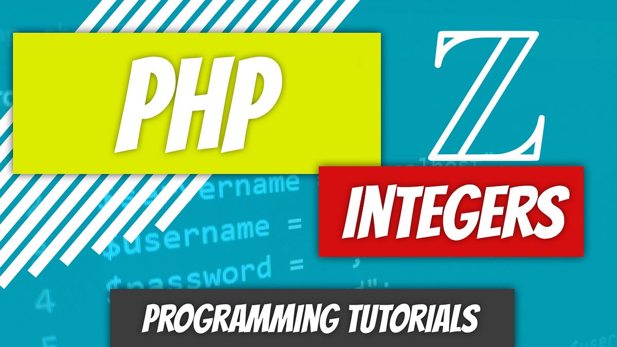 PHP — P6: Integers. The integer data type represents whole… | by Dino Cajic | Dev Genius
