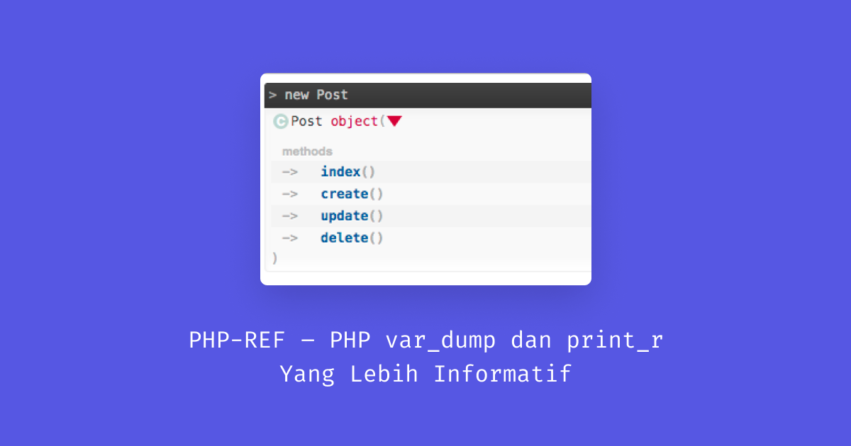 PHP: PHP-REF — PHP var_dump dan print_r Yang Lebih Informatif | by Nauval | Medium