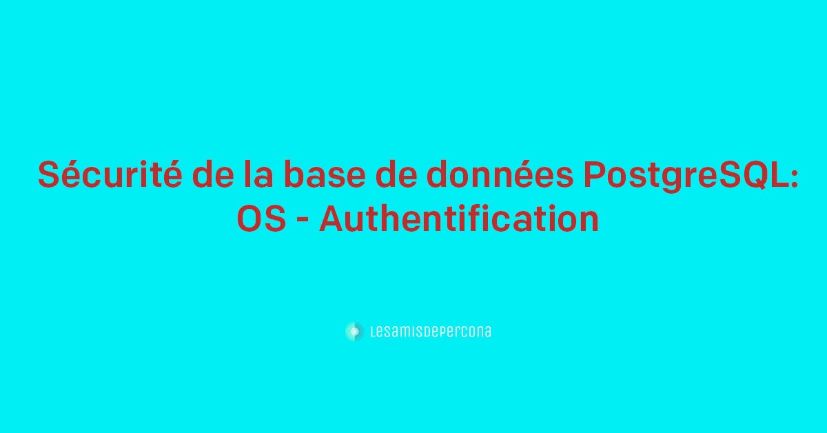 Sécurité de la base de données PostgreSQL : OS — Authentification | by Francis Namako | Medium