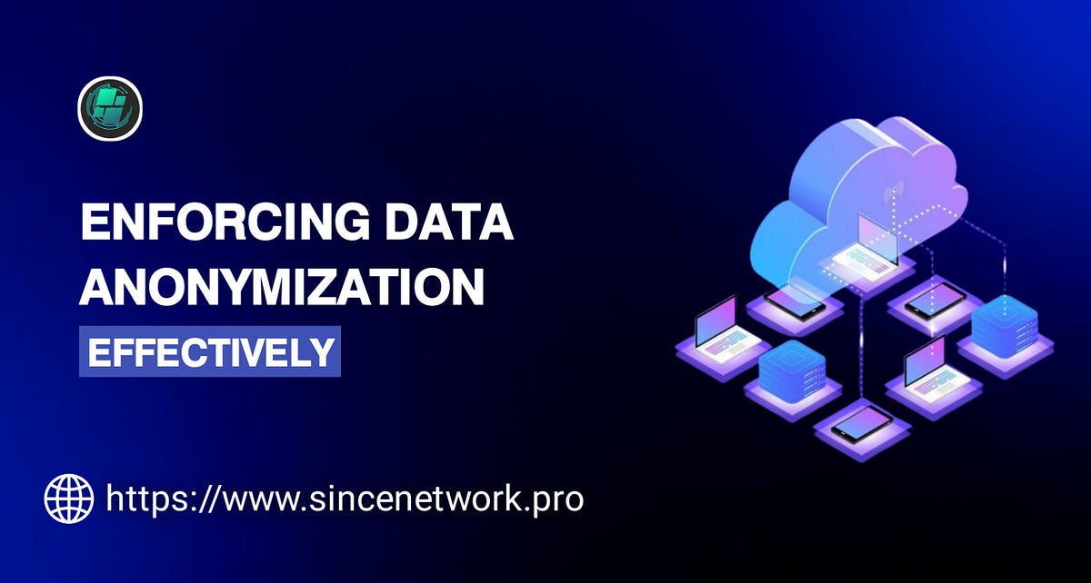 Protecting User Data With Advanced Anonymization Techniques On Since