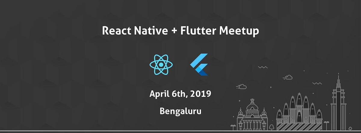 9th React Native + 3rd Flutter Meetup, Bangalore 2019. | by GeekyAnts | The GeekyAnts Blog