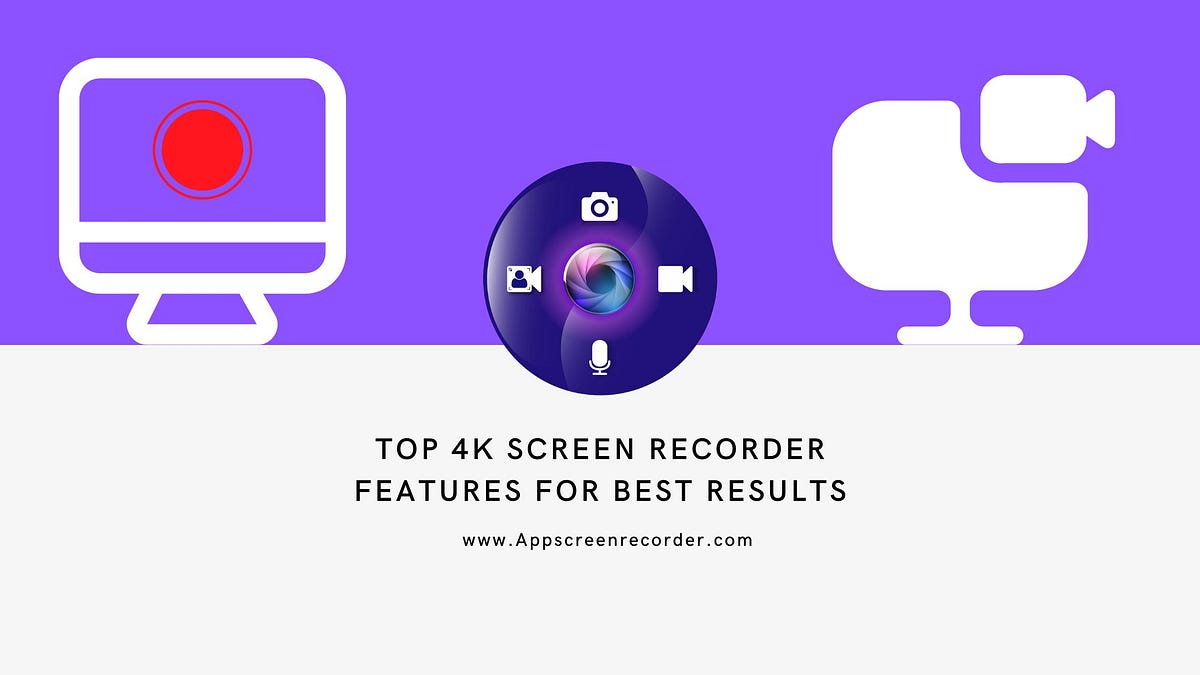 Top 4K Screen Recorder features for Best Results | by Screenrecorderf ...