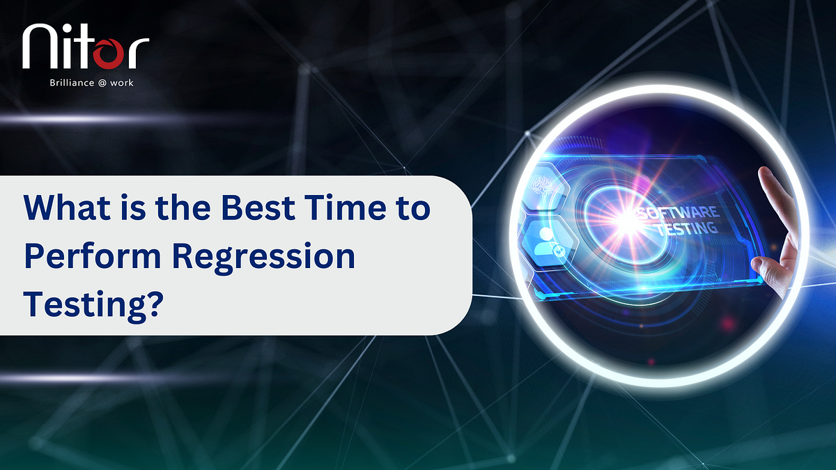 What is the best time to perform regression testing? | by Nitor ...