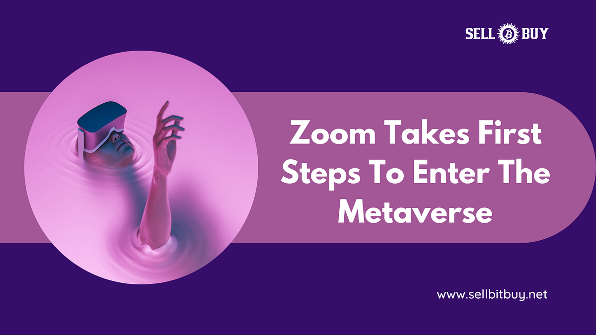 Zoom Takes First Steps To Enter The Metaverse | by Olivia Smith | Medium