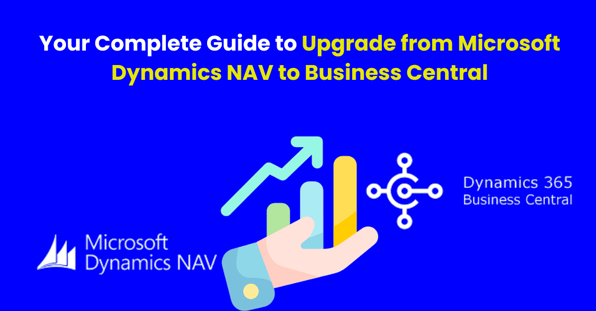 Microsoft Dynamics NAV to Business Central Upgrade Services | Medium
