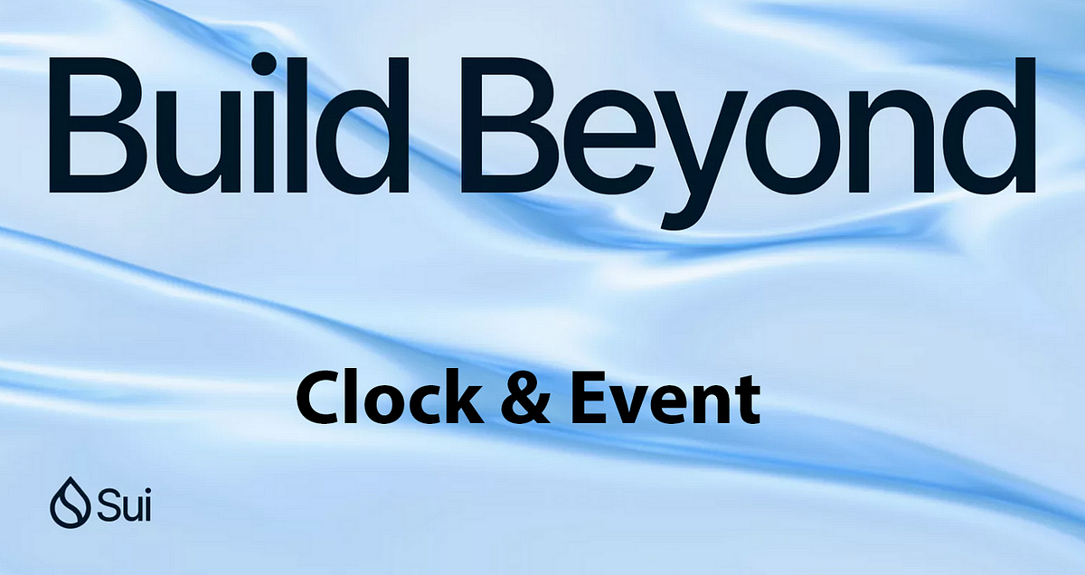 Move On Sui #5 Clock & Event. Bu serimizde kısaca clock ve… | by Anil ...