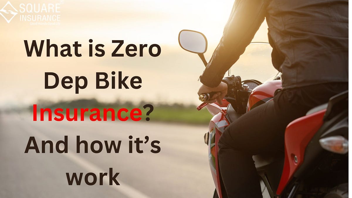 What is Zero Dep Bike Insurance? And how it’s work | by Square ...
