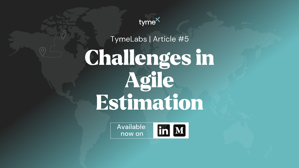 Challenges in Agile Estimation. #TechnologyAtTyme | Agile estimation is ...