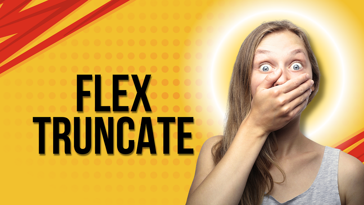 Truncate Text in Flex Containers. Introduction: In modern web… | by Ademyalcin | Medium
