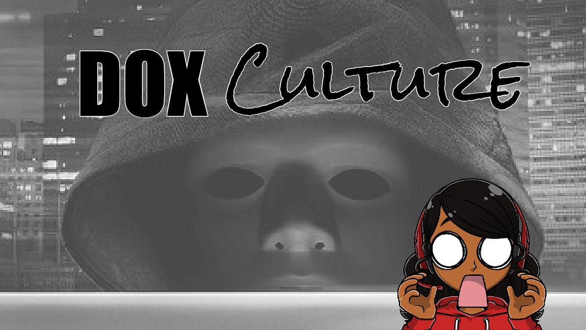 Dox Culture in Social Media | Medium