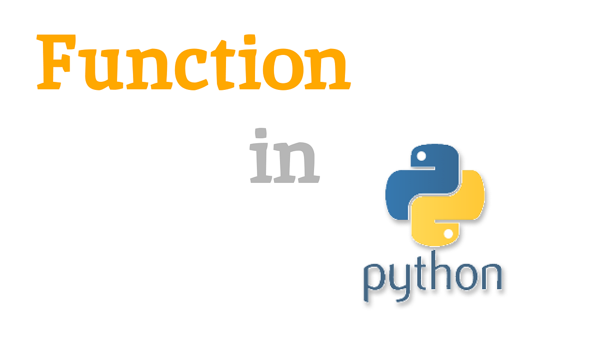 Learn Python Week 10— Getting comfortable with Functions in Python | by Farrel Apriandry | Nov ...