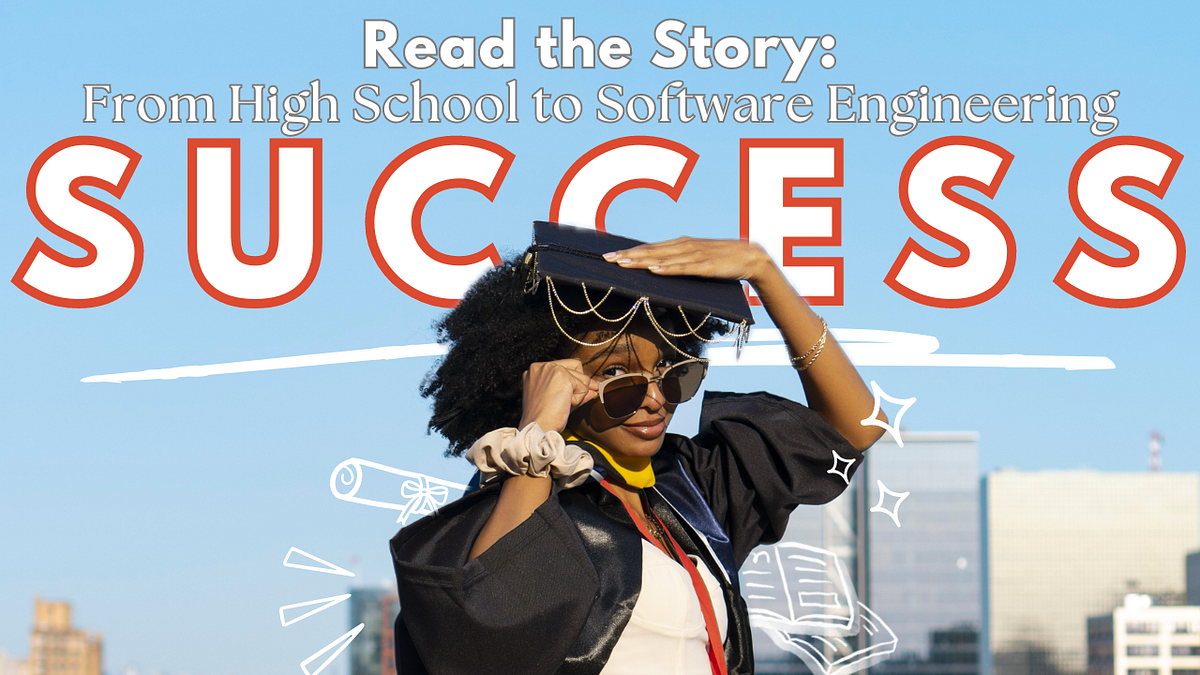 Debugging My Journey: From High School to Software Engineering Success ...