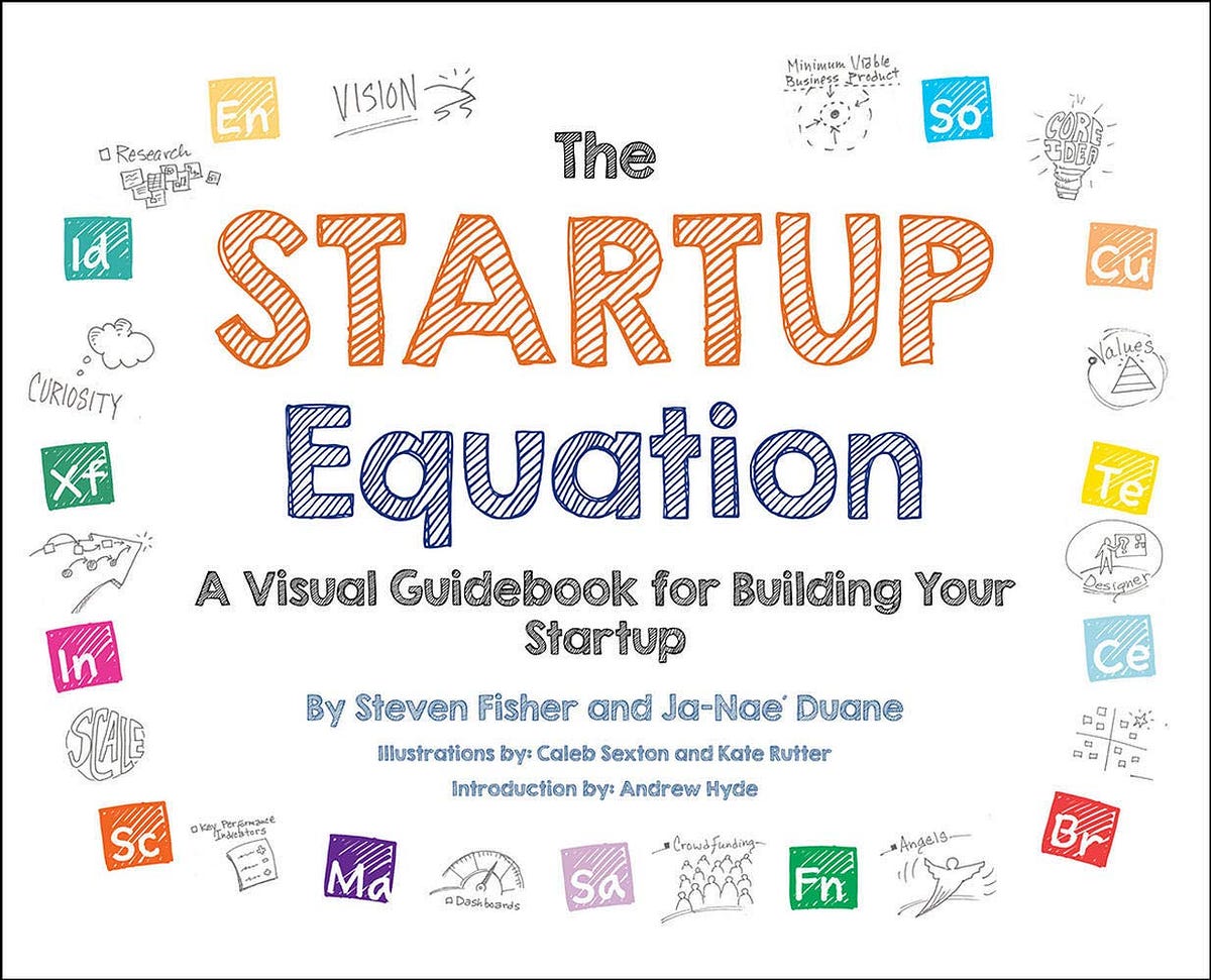 [BOOK]-The Startup Equation: A Visual Guidebook to Building Your ...
