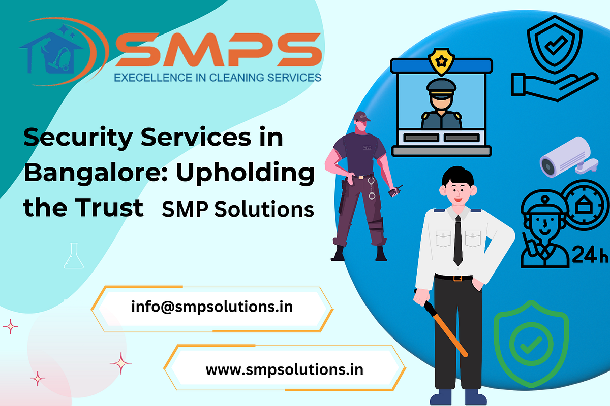 Security Services in Bangalore: Upholding the Trust | by ...
