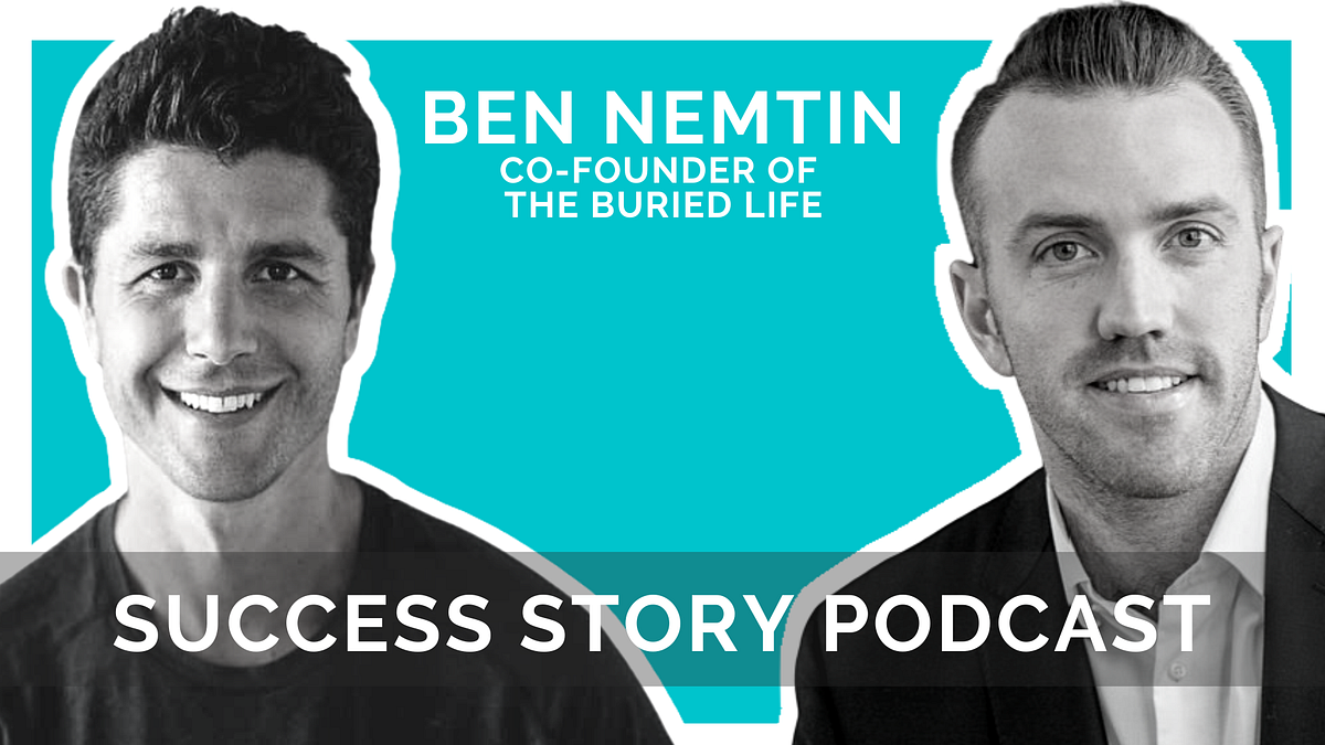 Ben Nemtin — Co-Founder of The Buried Life | Unearthing Your Buried ...