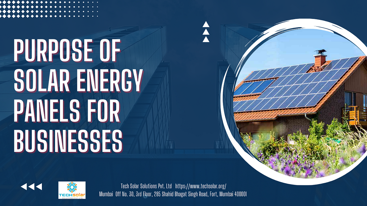 Purpose of Solar Energy Panels For Businesses | by Aniket Desai | Feb ...