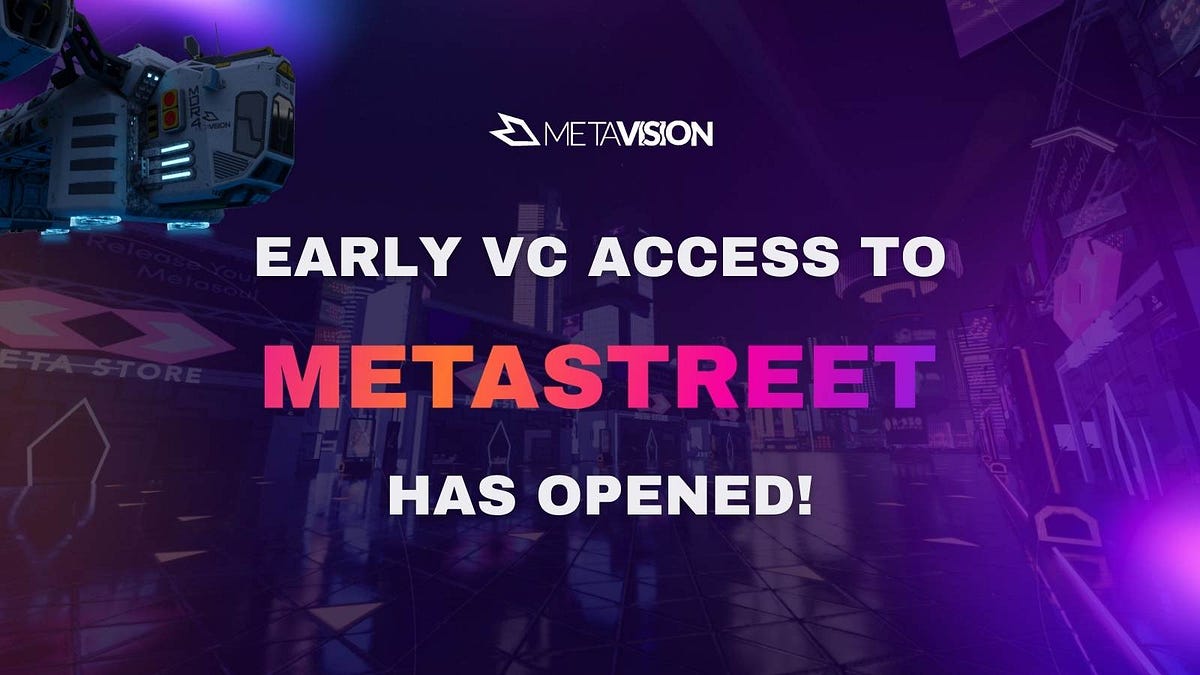 Metastreet early VC access has opened! | by MetaVision | Mar, 2024 | Medium