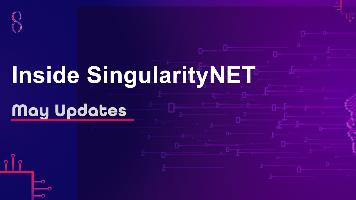 Inside SingularityNET | May 2024: An In-Depth Look at Progress and Innovations | by ...