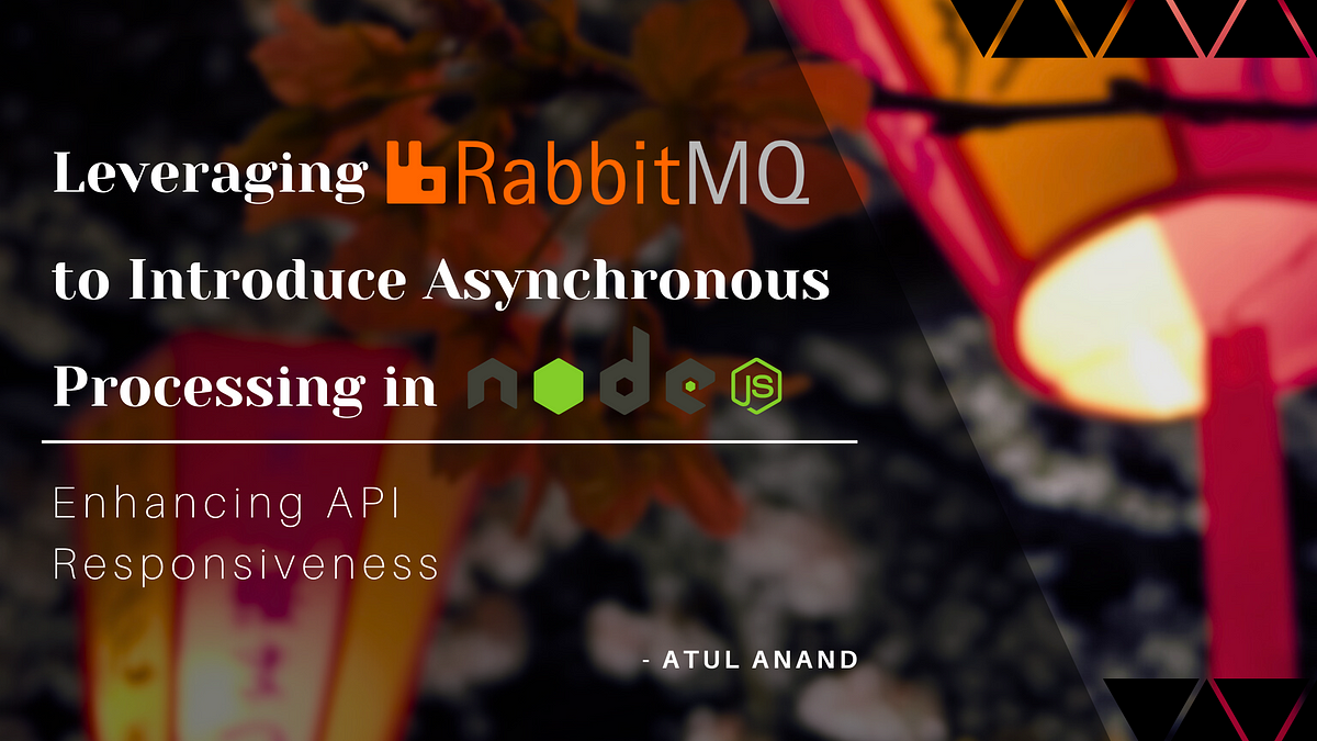 Enhancing Api Responsiveness Leveraging Rabbitmq To Introduce Asynchronous Processing In Node