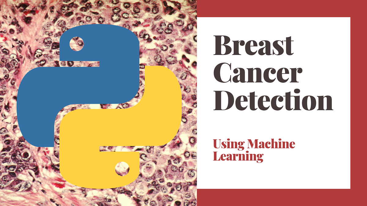 Breast Cancer Detection Using Machine Learning | by randerson112358 ...