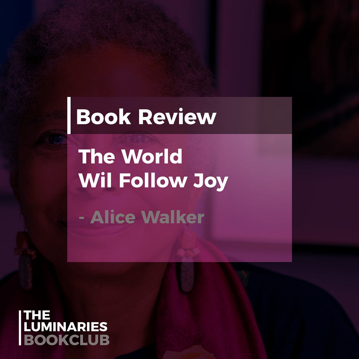 The World Will Follow Joy by Alice Walker Book Review — Shola Olatunde ...