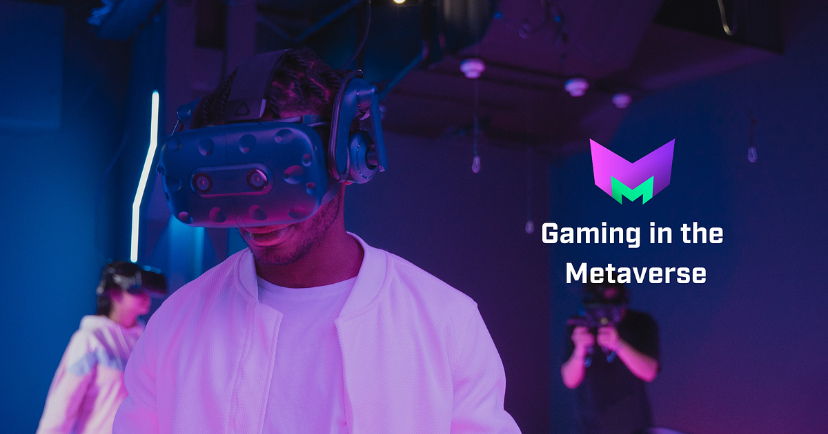 Gaming in the Metaverse. MetaMetaverse is a platform for… | by ...