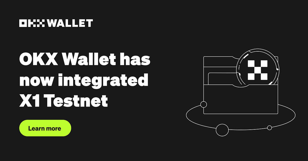 OKX Wallet has now integrated X1 Testnet | by OKX Web3 | Medium