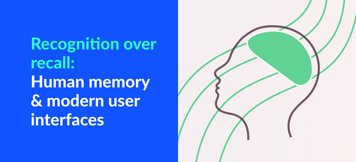 Design Theory: Recognition is Easy, Recall is Hard | by Mkeane | Medium