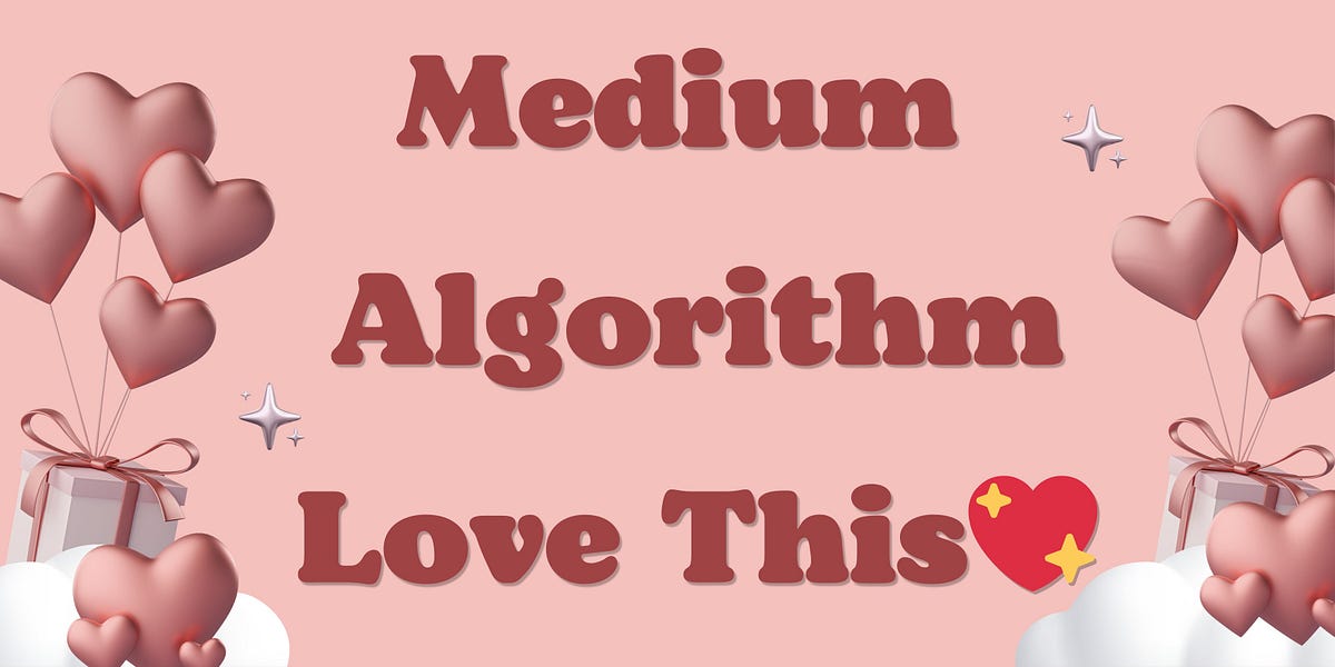 Medium Algorithm Love This💖 Cracking The Medium Algorithm How To By Vaibhav Dongare Write